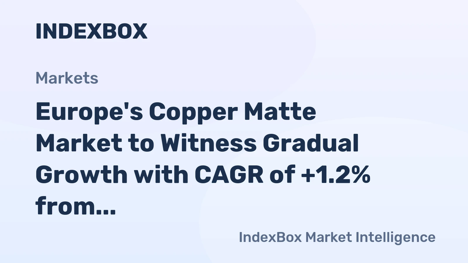 Europe's Copper Matte Market to Witness Gradual Growth with CAGR of +1.2% from 2024 to 2035