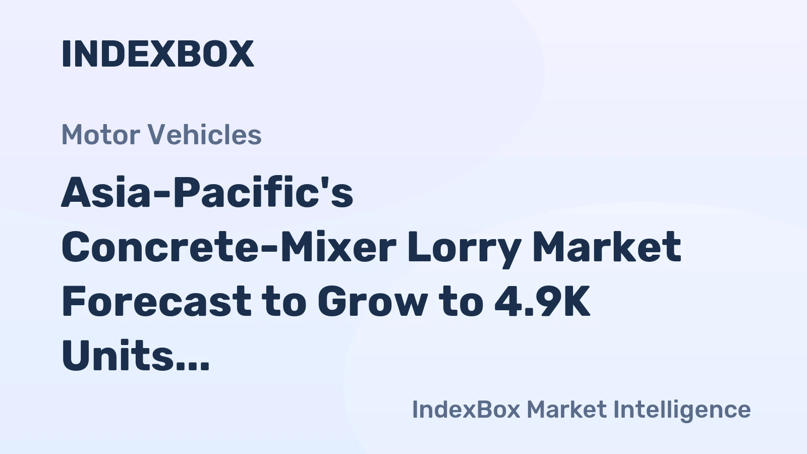 Asia-Pacific's Concrete-Mixer Lorry Market Forecast to Grow to 4.9K Units Valued at $444M by 2035