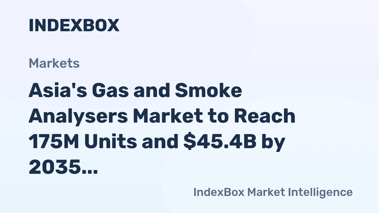 Asia's Gas and Smoke Analysers Market to Reach 175M Units and $45.4B by 2035