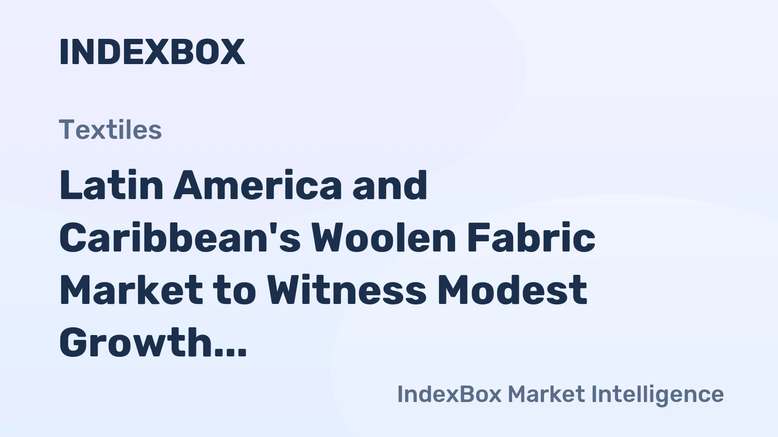 Latin America and Caribbean's Woolen Fabric Market to Witness Modest Growth with CAGR of +1.1%