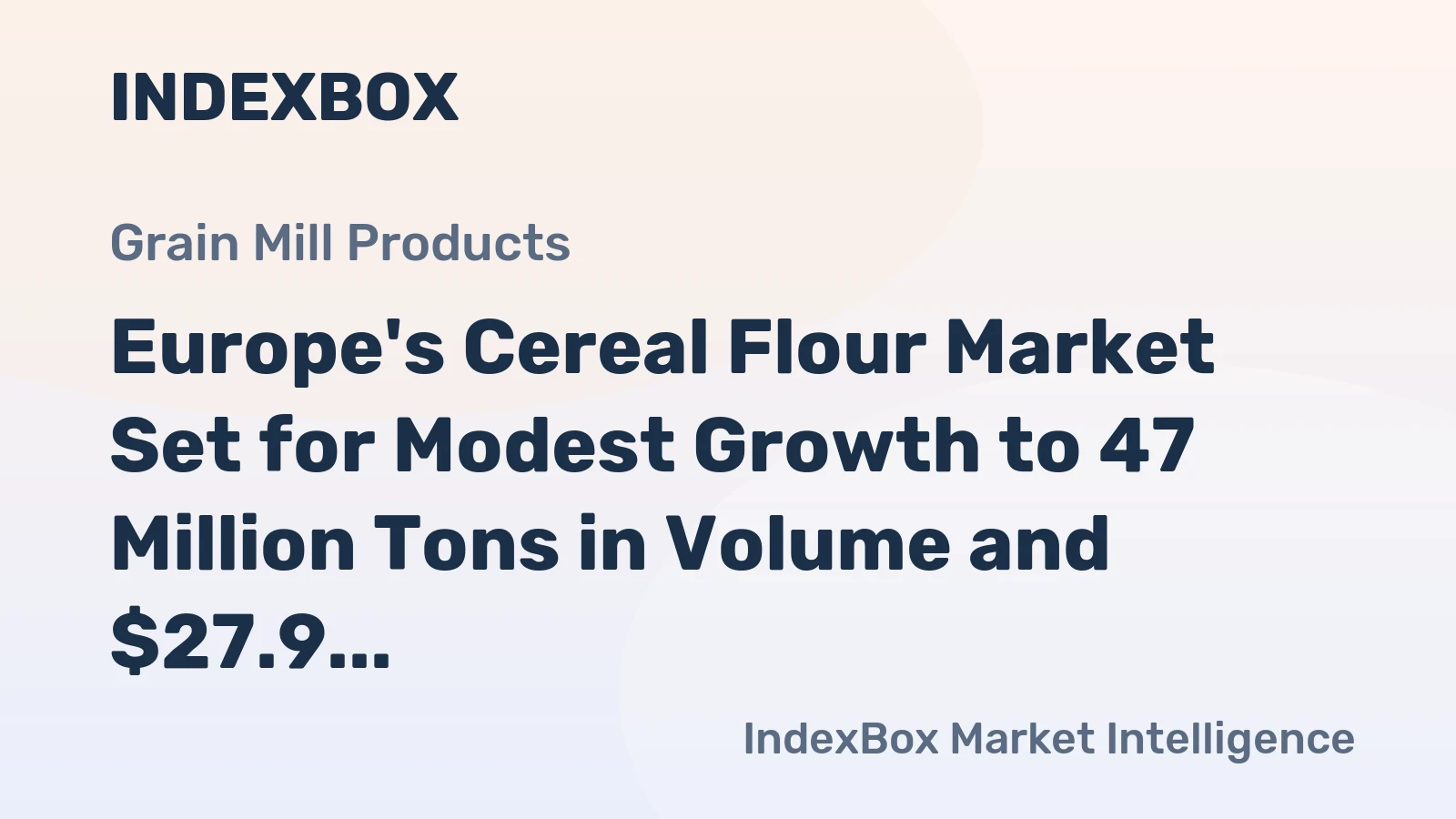 Europe's Cereal Flour Market Set for Modest Growth to 47 Million Tons in Volume and $27.9 Billion in Value by 2035