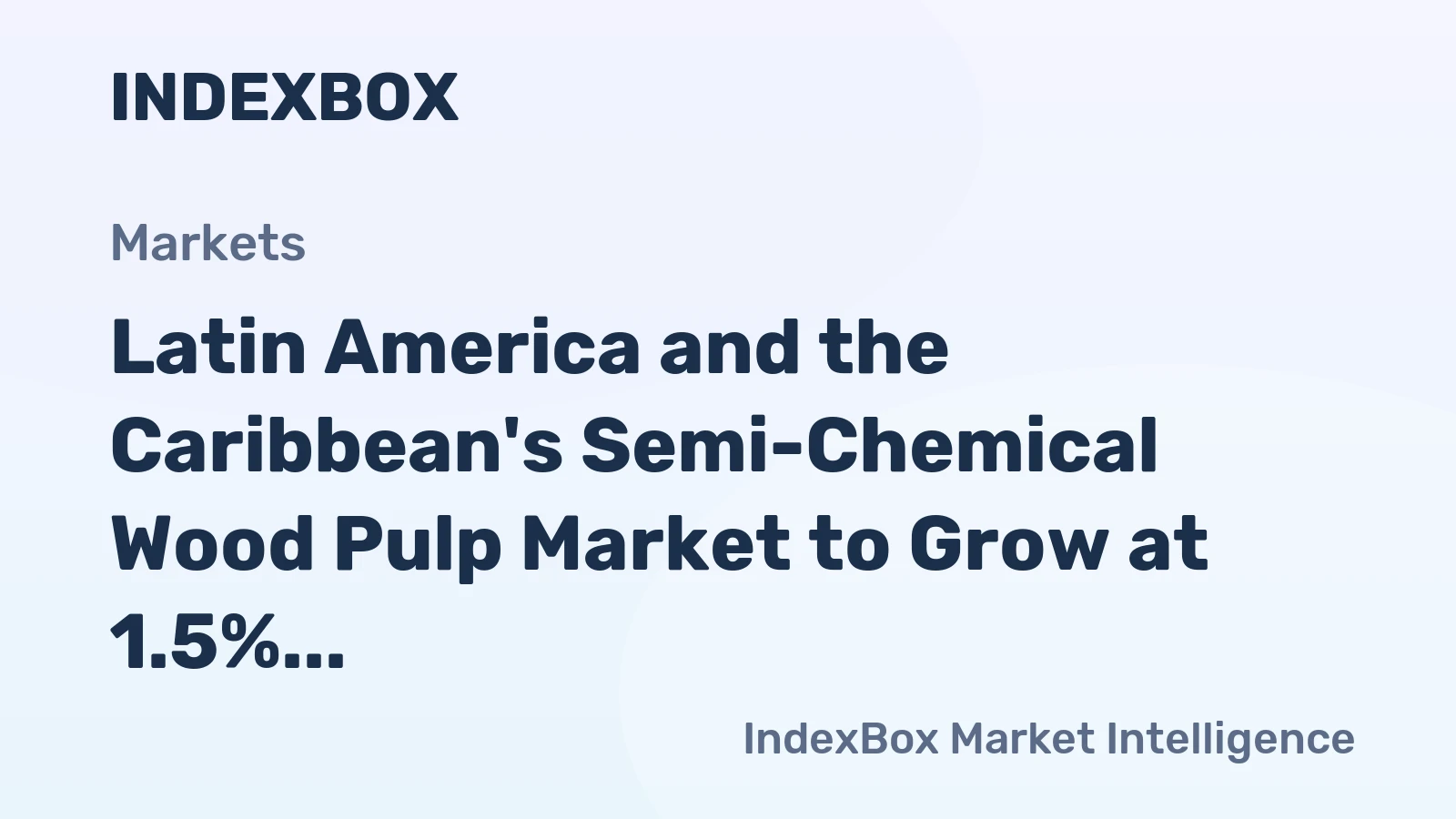 Latin America and the Caribbean's Semi-Chemical Wood Pulp Market to Grow at 1.5% CAGR, Expected to Reach $178M by 2035