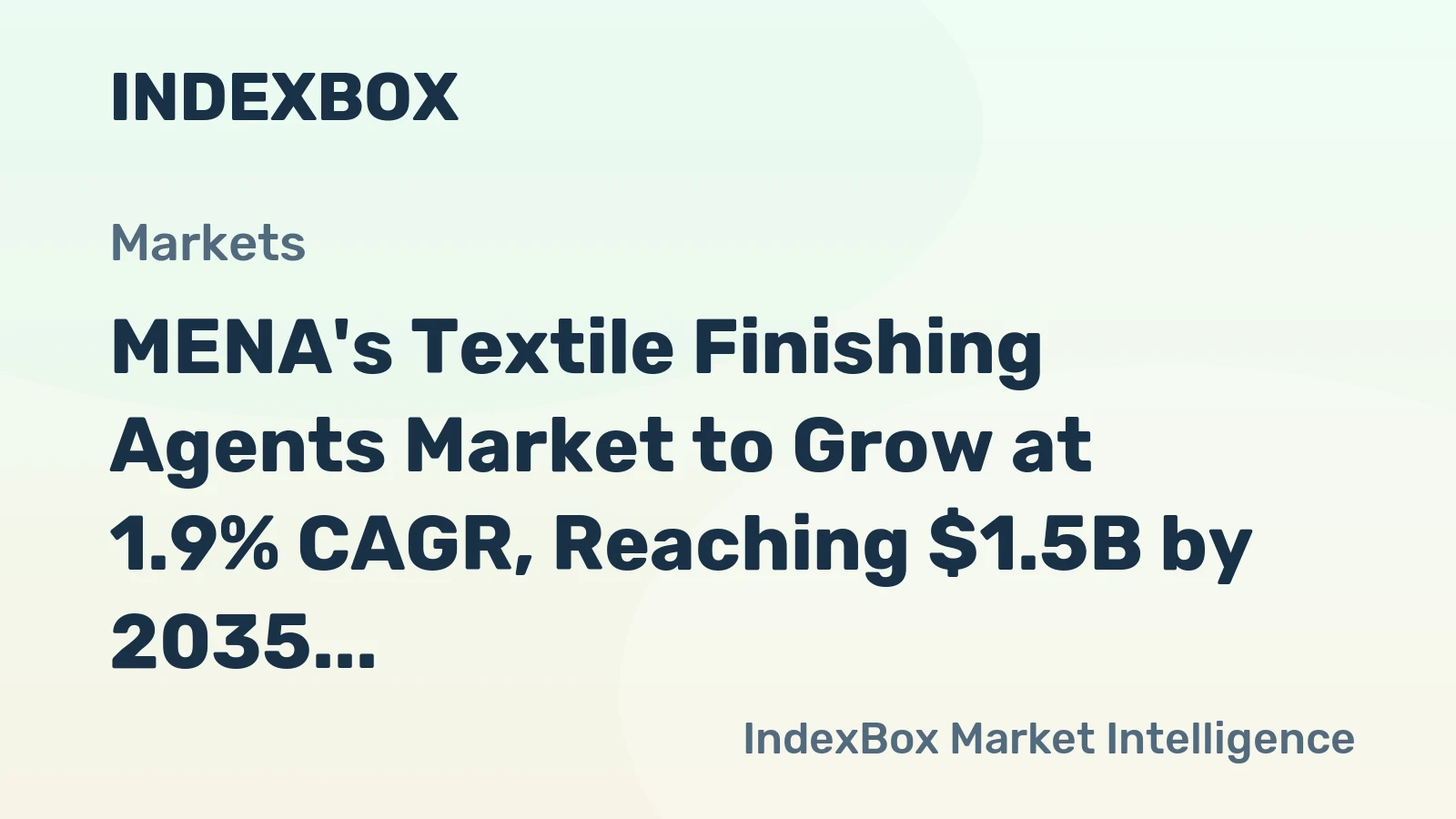 MENA's Textile Finishing Agents Market to Grow at 1.9% CAGR, Reaching $1.5B by 2035