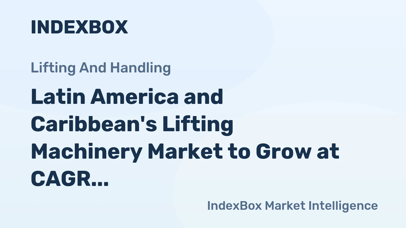 Latin America and Caribbean's Lifting Machinery Market to Grow at CAGR of +1.3% Over Next Decade