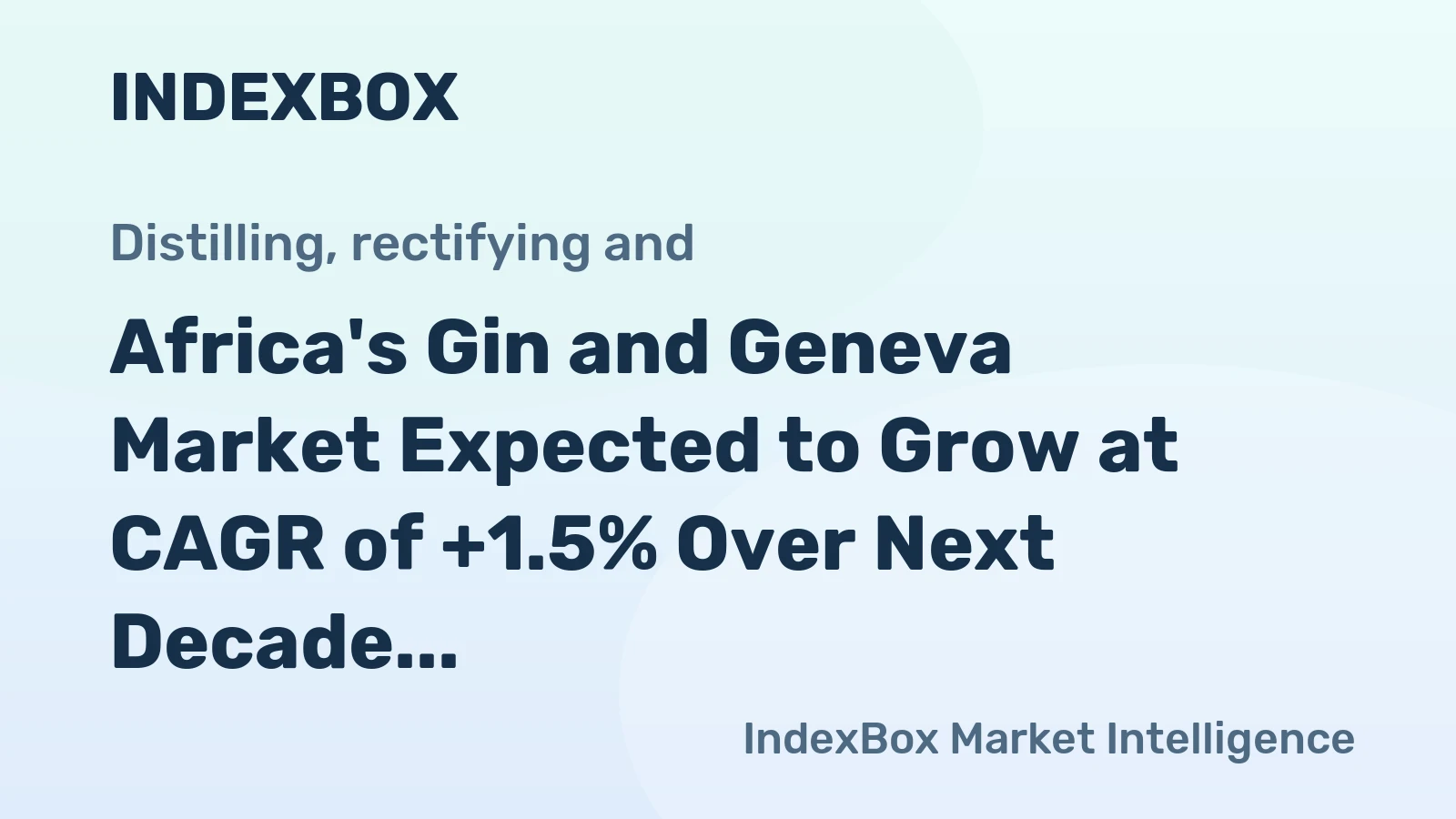 Africa's Gin and Geneva Market Expected to Grow at CAGR of +1.5% Over Next Decade