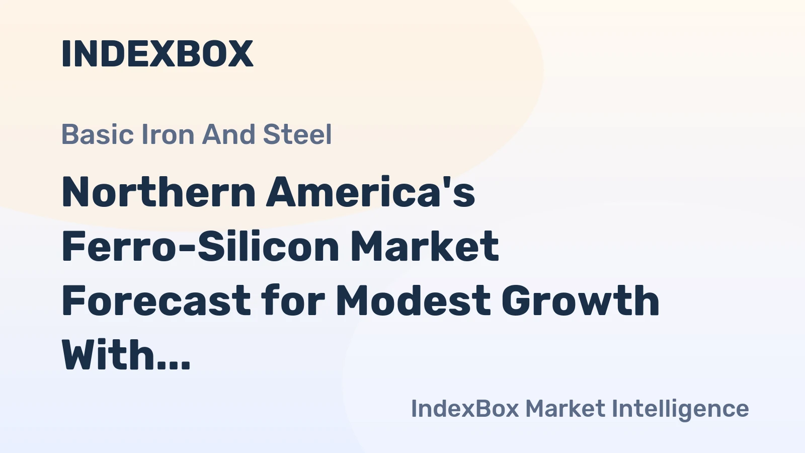 Northern America's Ferro-Silicon Market Forecast for Modest Growth With a 0.7% Volume CAGR