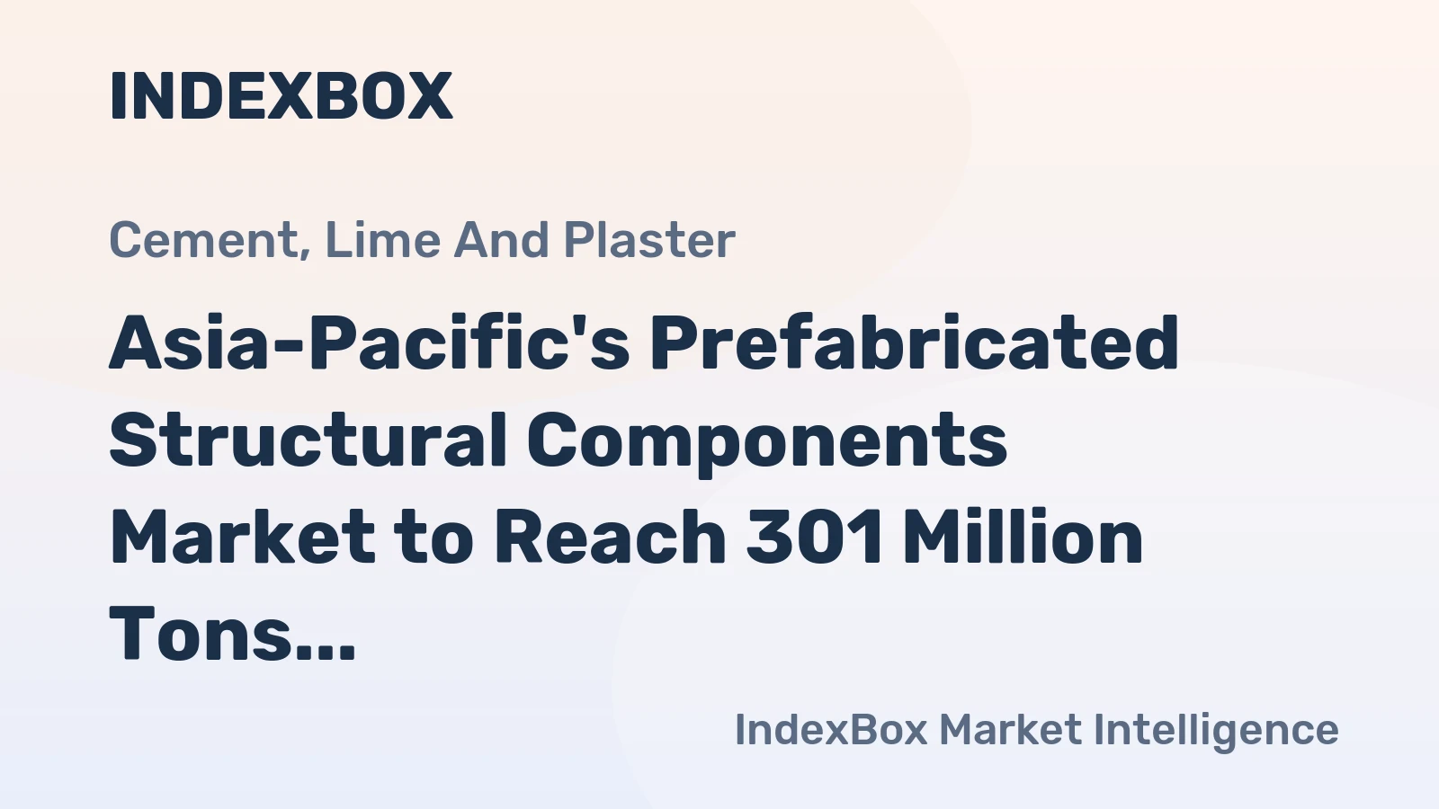 Asia-Pacific's Prefabricated Structural Components Market to Reach 301 Million Tons and $86.8 Billion by 2035