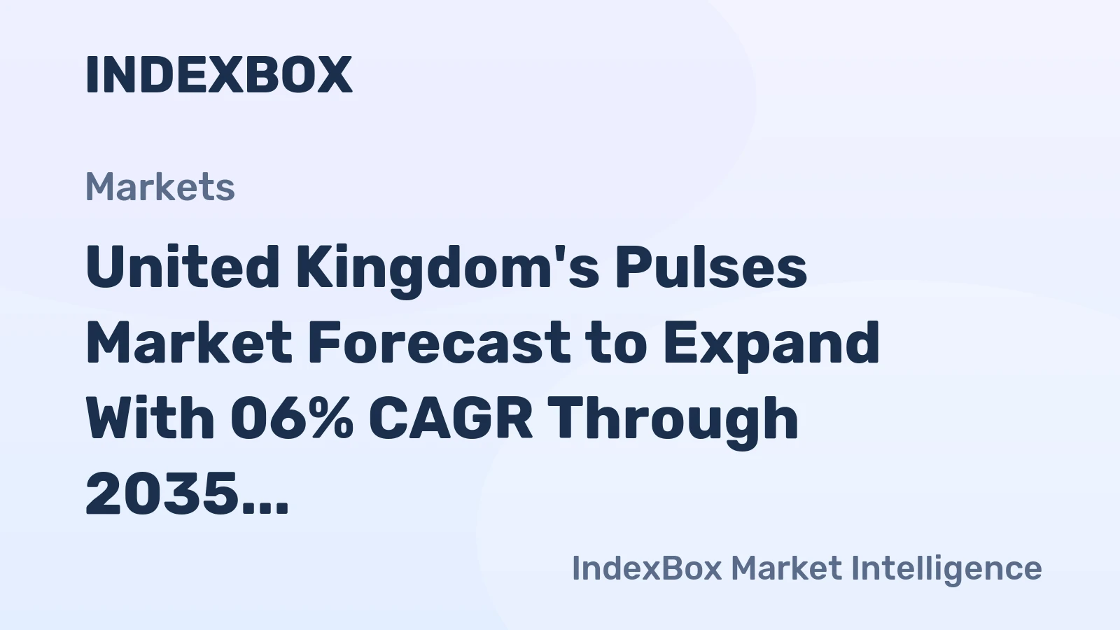 United Kingdom's Pulses Market Forecast to Expand With 06% CAGR Through 2035