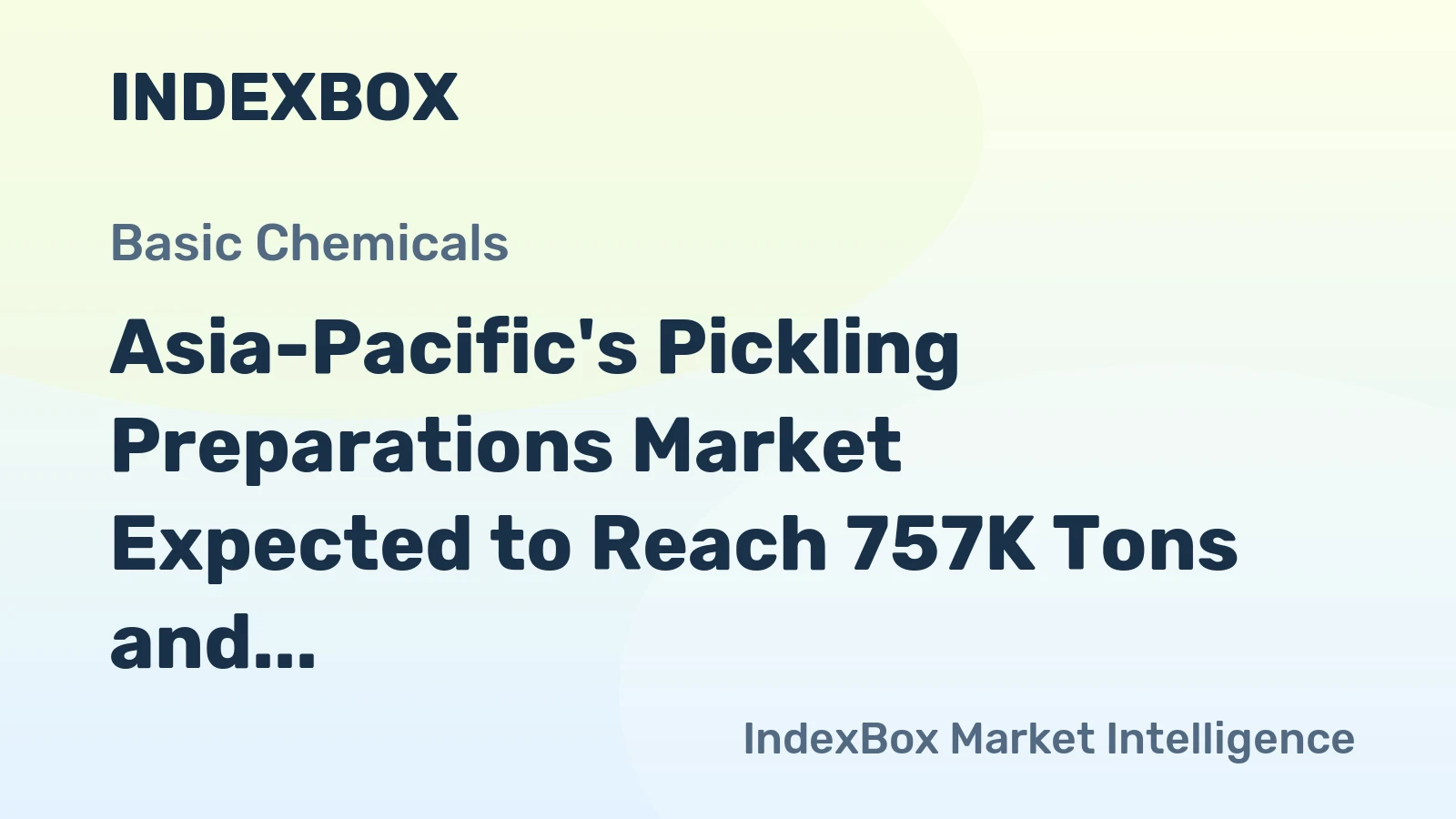 Asia-Pacific's Pickling Preparations Market Expected to Reach 757K Tons and $3.7B by 2035