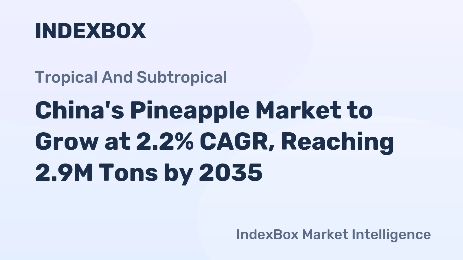 China's Pineapple Market to Grow at 2.2% CAGR, Reaching 2.9M Tons by 2035