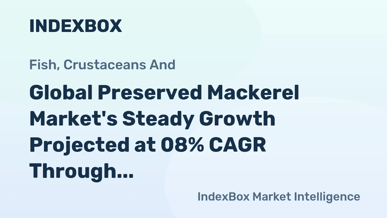 Global Preserved Mackerel Market's Steady Growth Projected at 08% CAGR Through 2035