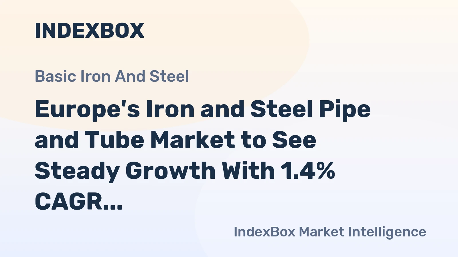 Europe's Iron and Steel Pipe and Tube Market to See Steady Growth With 1.4% CAGR Through 2035