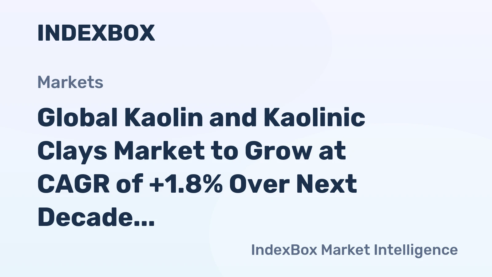 Global Kaolin and Kaolinic Clays Market to Grow at CAGR of +1.8% Over Next Decade
