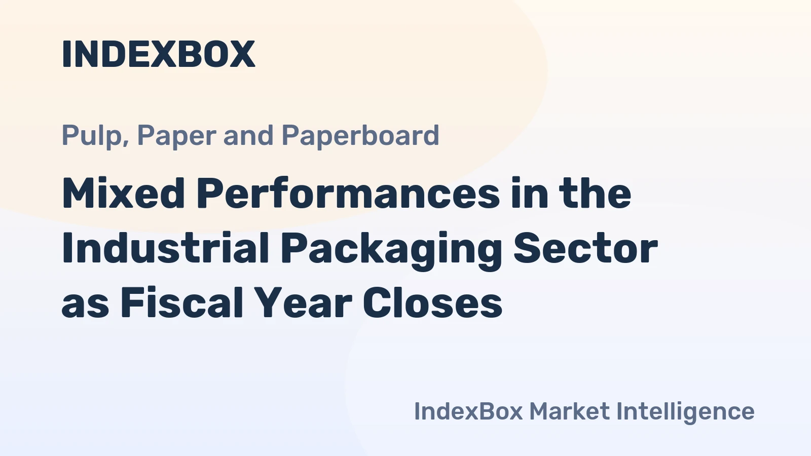 Mixed Performances in the Industrial Packaging Sector as Fiscal Year Closes