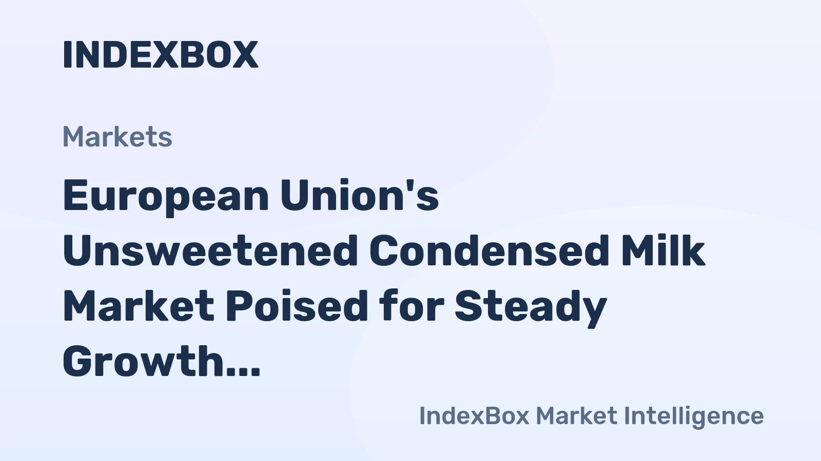 European Union's Unsweetened Condensed Milk Market Poised for Steady Growth With 1.7% Value CAGR