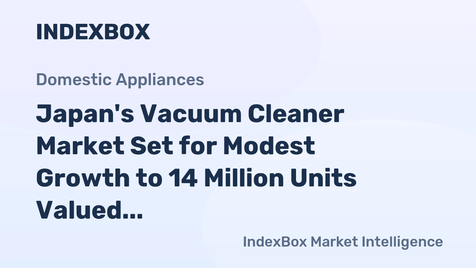 Japan's Vacuum Cleaner Market Set for Modest Growth to 14 Million Units Valued at $1.5 Billion