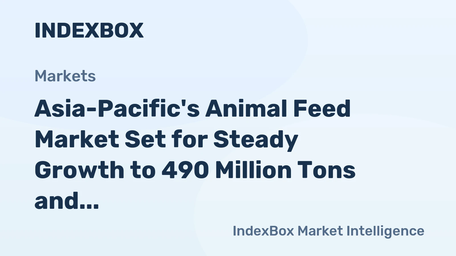 Asia-Pacific's Animal Feed Market Set for Steady Growth to 490 Million Tons and $638 Billion