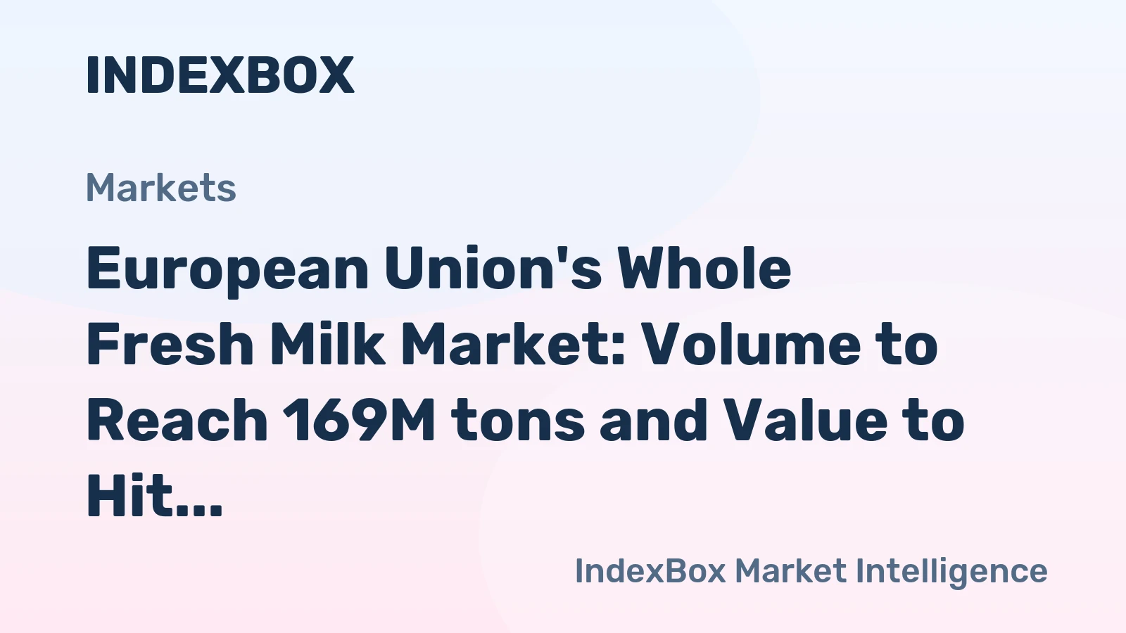European Union's Whole Fresh Milk Market: Volume to Reach 169M tons and Value to Hit $124.1B by 2035