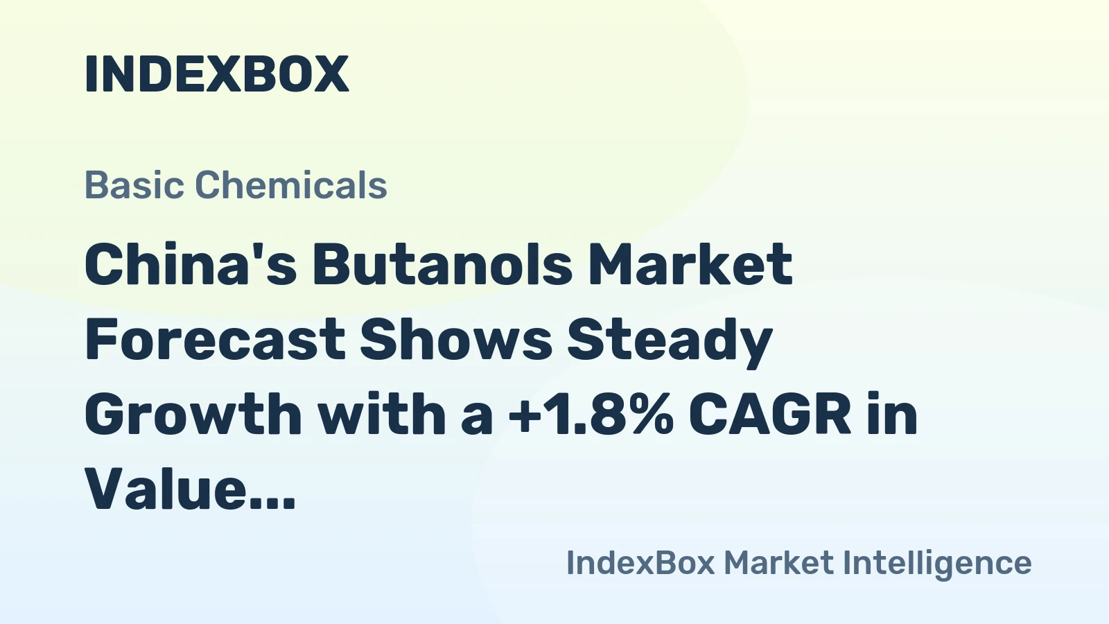 China's Butanols Market Forecast Shows Steady Growth with a +1.8% CAGR in Value