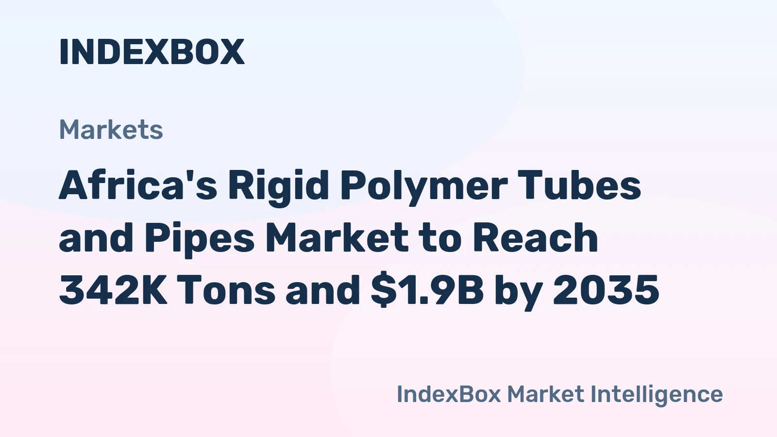 Africa's Rigid Polymer Tubes and Pipes Market to Reach 342K Tons and $1.9B by 2035
