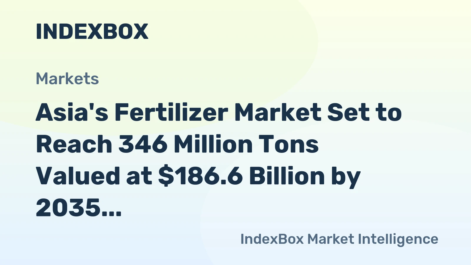 Asia's Fertilizer Market Set to Reach 346 Million Tons Valued at $186.6 Billion by 2035