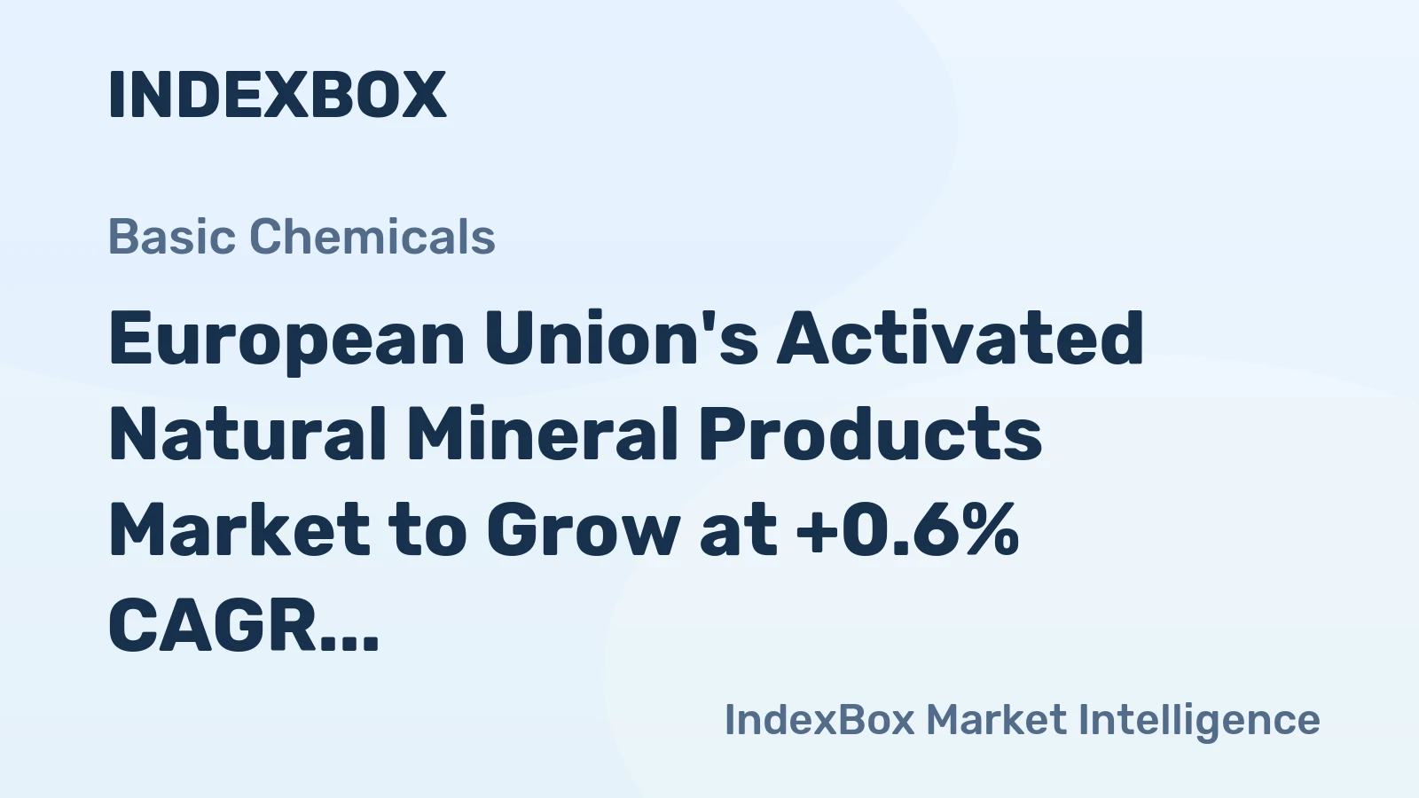 European Union's Activated Natural Mineral Products Market to Grow at +0.6% CAGR, Reaching $1.6B by 2035