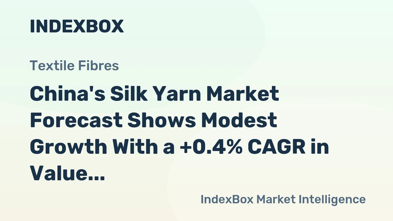 China's Silk Yarn Market Forecast Shows Modest Growth With a +0.4% CAGR in Value