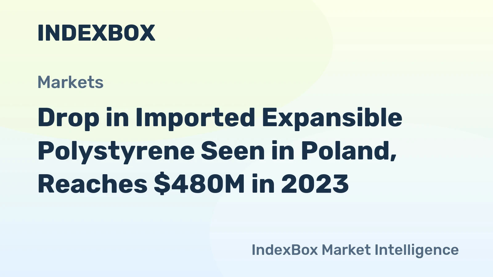Drop in Imported Expansible Polystyrene Seen in Poland, Reaches $480M in 2023