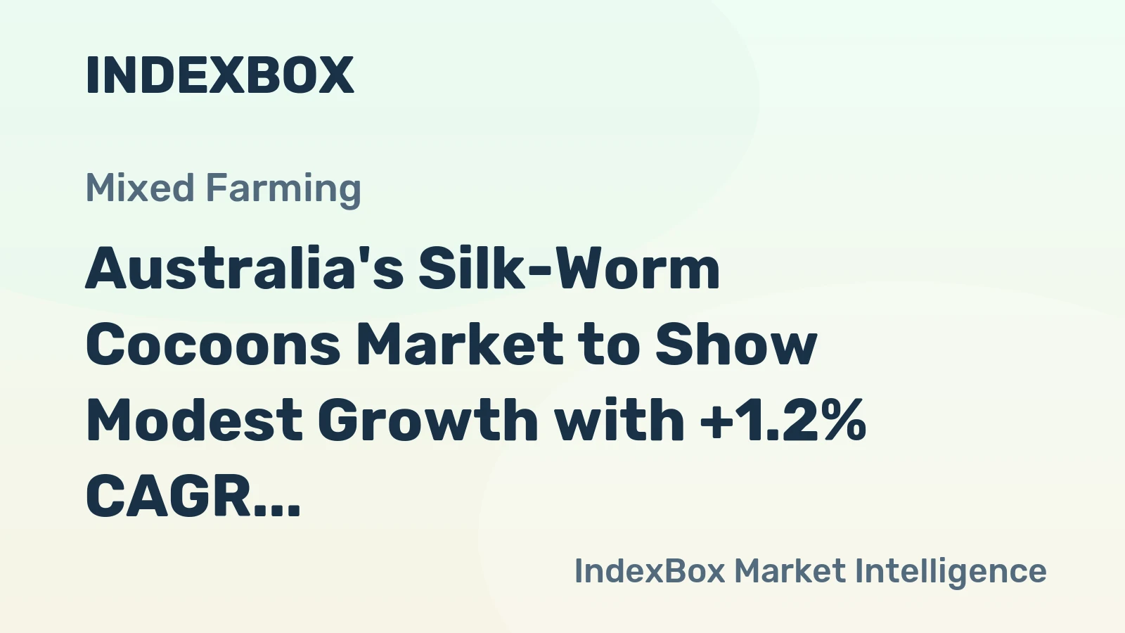 Australia's Silk-Worm Cocoons Market to Show Modest Growth with +1.2% CAGR