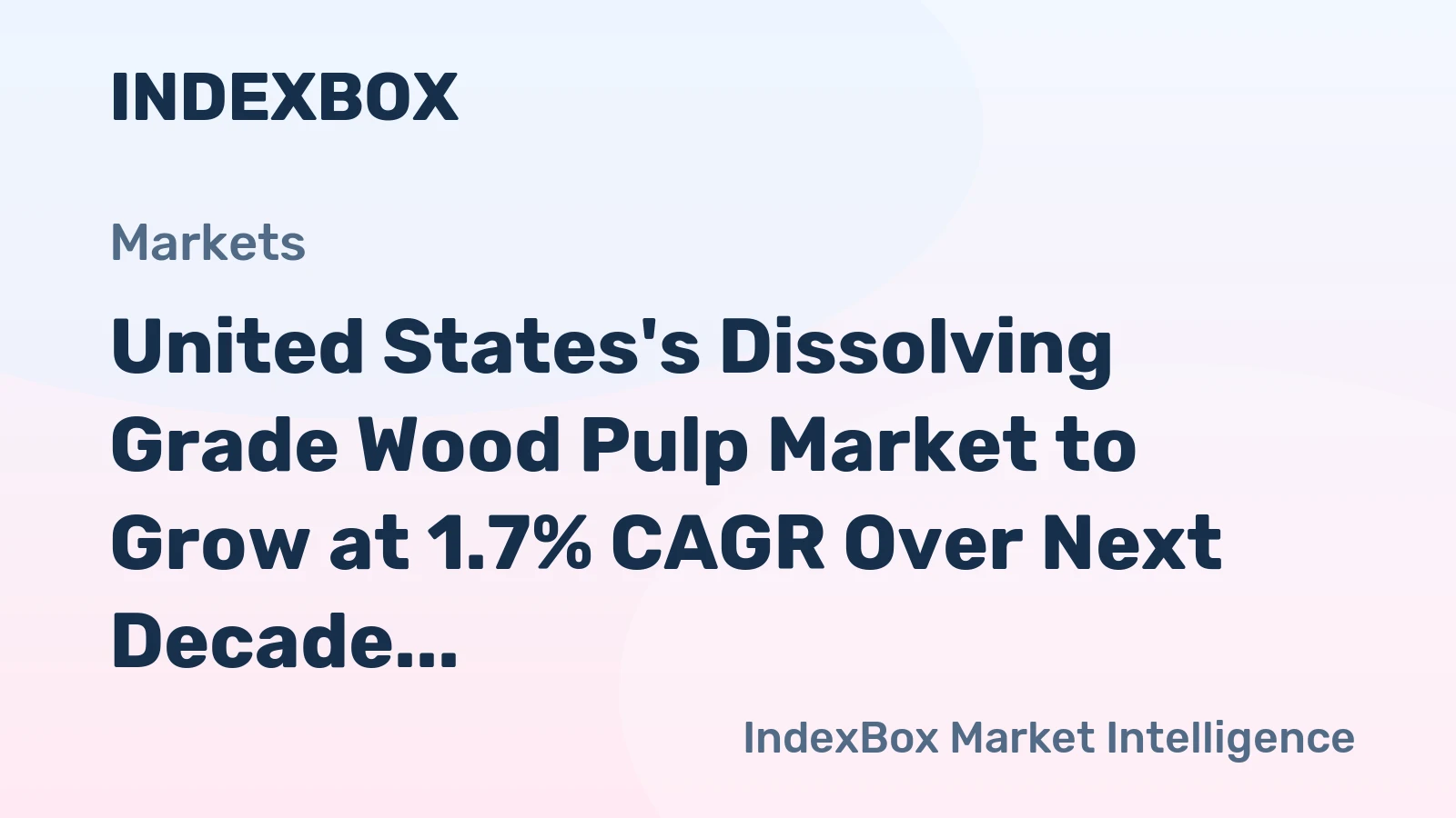United States's Dissolving Grade Wood Pulp Market to Grow at 1.7% CAGR Over Next Decade