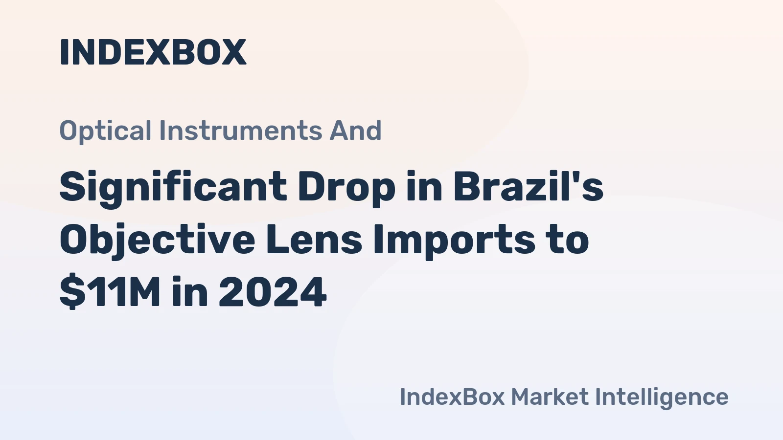 Significant Drop in Brazil's Objective Lens Imports to $11M in 2024