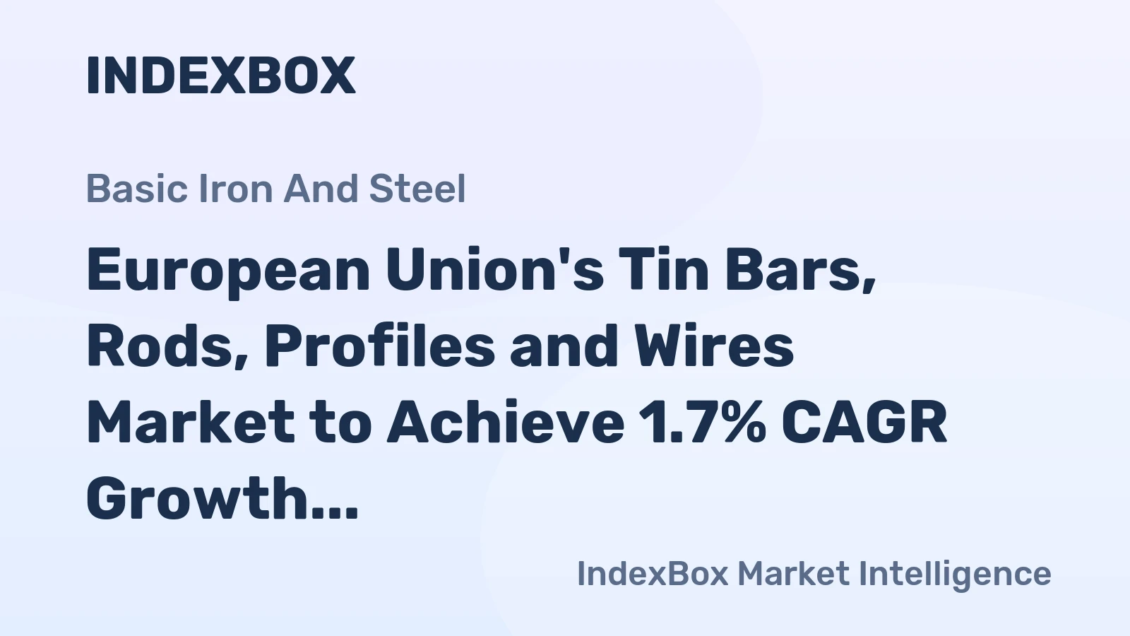 European Union's Tin Bars, Rods, Profiles and Wires Market to Achieve 1.7% CAGR Growth Rate from 2024 to 2035
