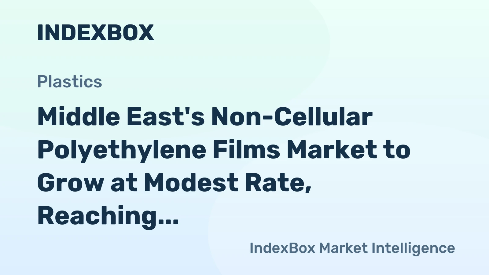 Middle East's Non-Cellular Polyethylene Films Market to Grow at Modest Rate, Reaching $8.1B by 2035