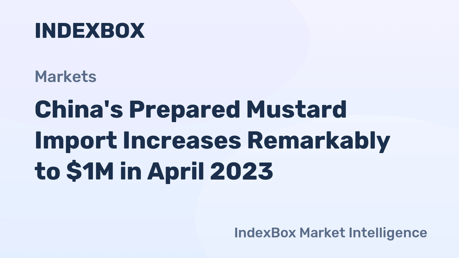China's Prepared Mustard Import Increases Remarkably to $1M in April 2023