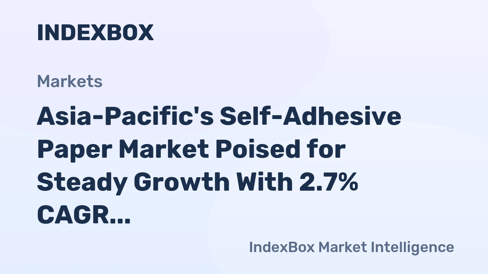 Asia-Pacific's Self-Adhesive Paper Market Poised for Steady Growth With 2.7% CAGR in Value