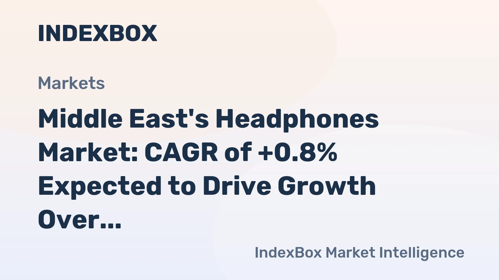 Middle East's Headphones Market: CAGR of +0.8% Expected to Drive Growth Over the Next Decade