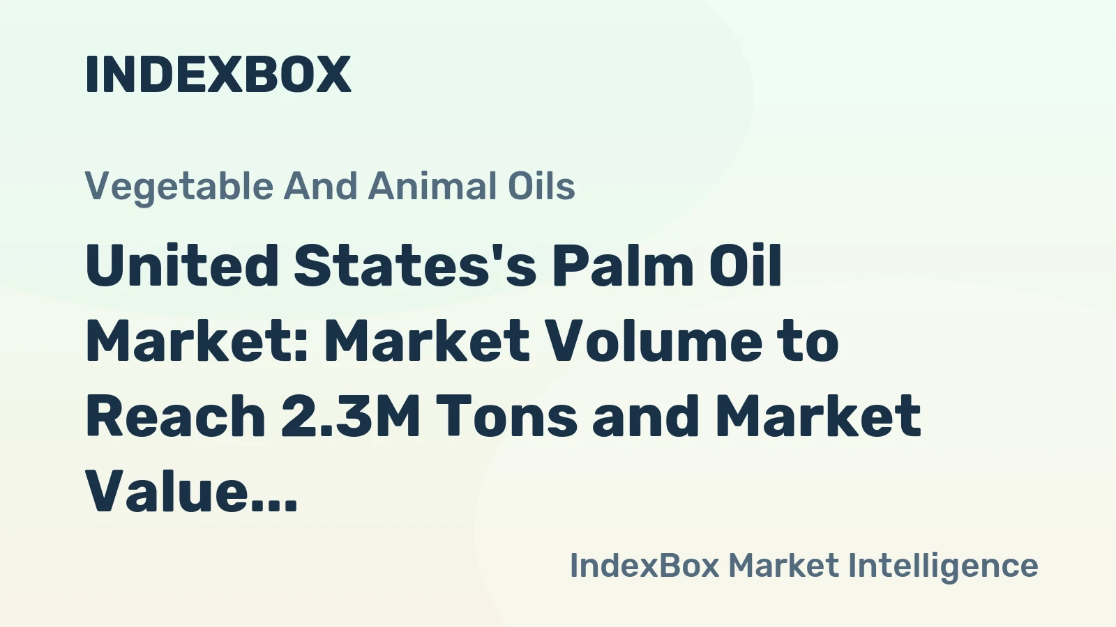 United States's Palm Oil Market: Market Volume to Reach 2.3M Tons and Market Value to Hit $2.6B by 2035