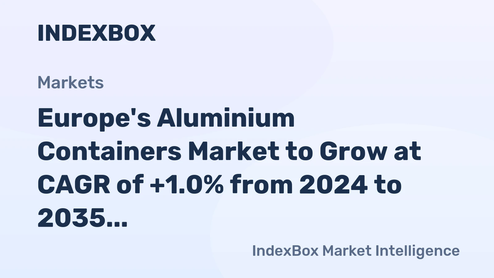 Europe's Aluminium Containers Market to Grow at CAGR of +1.0% from 2024 to 2035, Reaching 92B Units