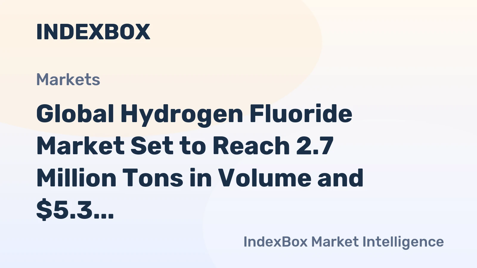 Global Hydrogen Fluoride Market Set to Reach 2.7 Million Tons in Volume and $5.3 Billion in Value by 2035