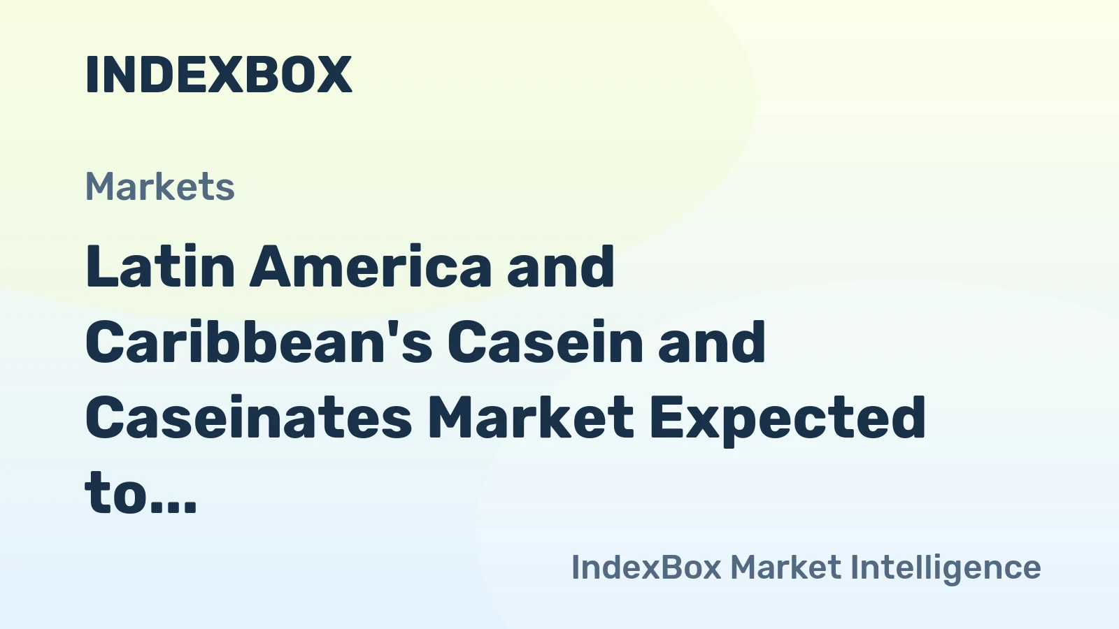 Latin America and Caribbean's Casein and Caseinates Market Expected to Grow at a CAGR of +1.9% by 2035