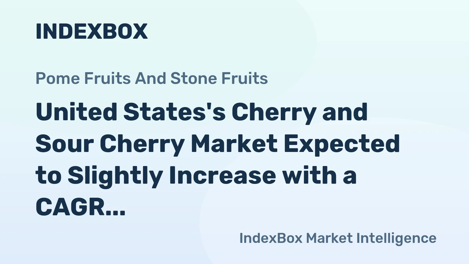 United States's Cherry and Sour Cherry Market Expected to Slightly Increase with a CAGR of +0.6% by 2035