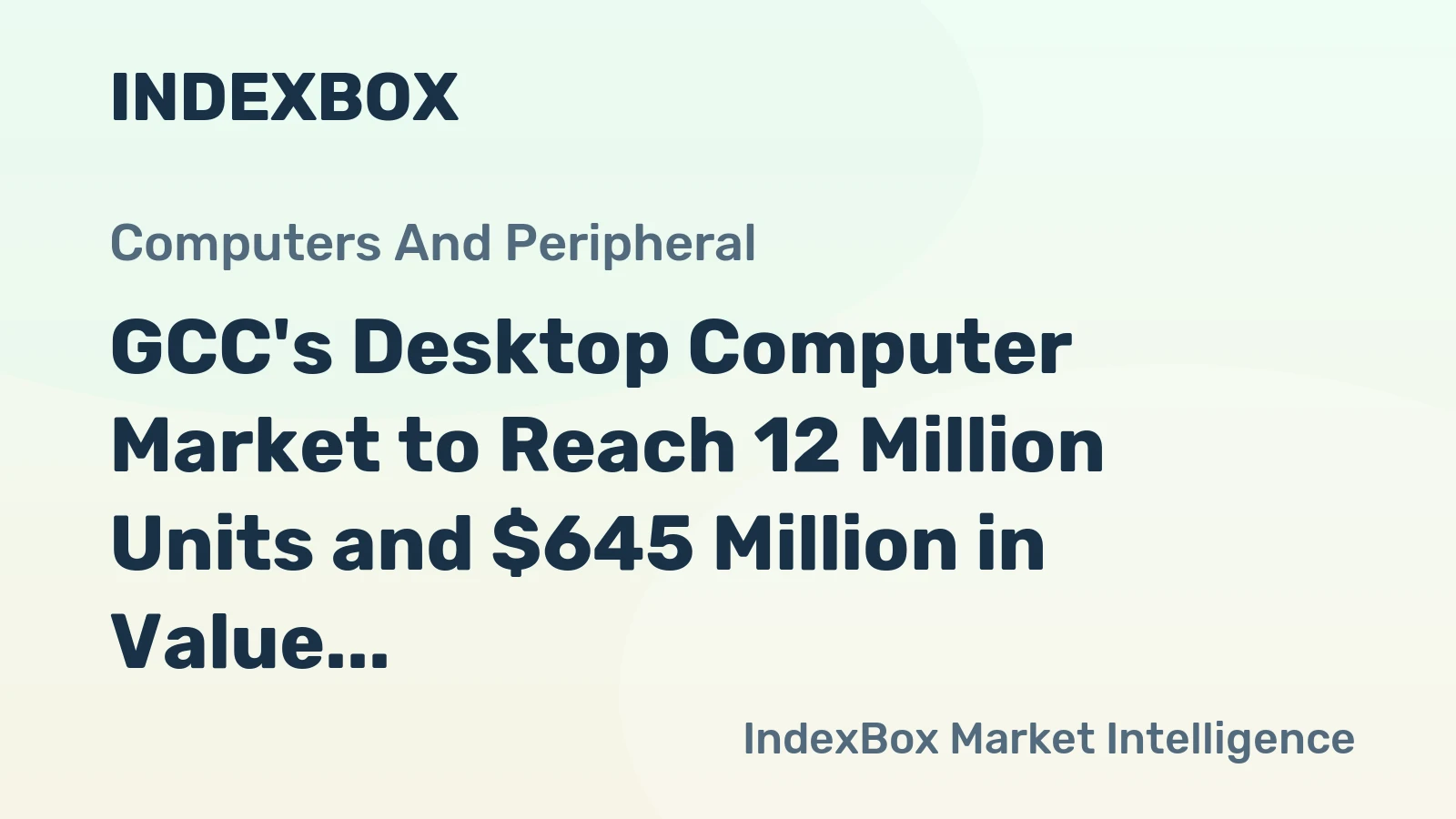 GCC's Desktop Computer Market to Reach 12 Million Units and $645 Million in Value by 2035