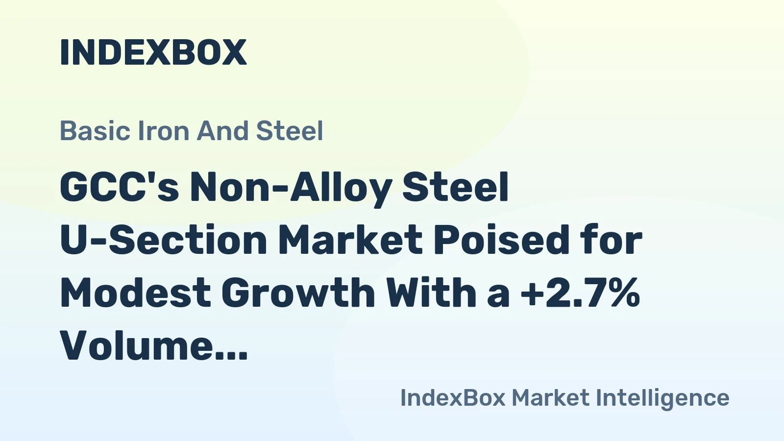 GCC's Non-Alloy Steel U-Section Market Poised for Modest Growth With a +2.7% Volume CAGR Through 2035