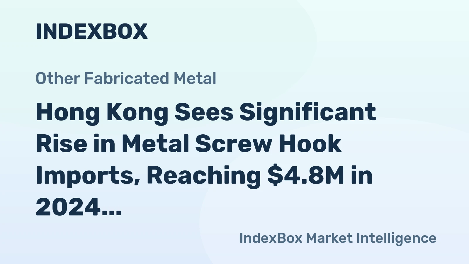 Hong Kong Sees Significant Rise in Metal Screw Hook Imports, Reaching $4.8M in 2024