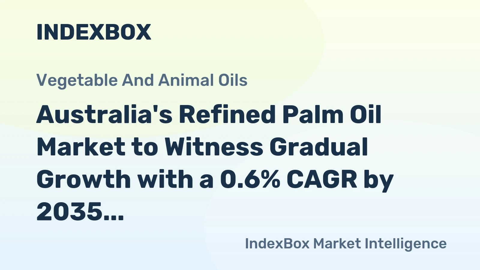 Australia's Refined Palm Oil Market to Witness Gradual Growth with a 0.6% CAGR by 2035