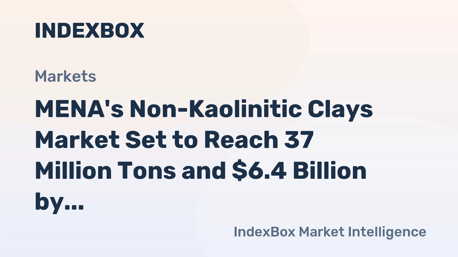 MENA's Non-Kaolinitic Clays Market Set to Reach 37 Million Tons and $6.4 Billion by 2035