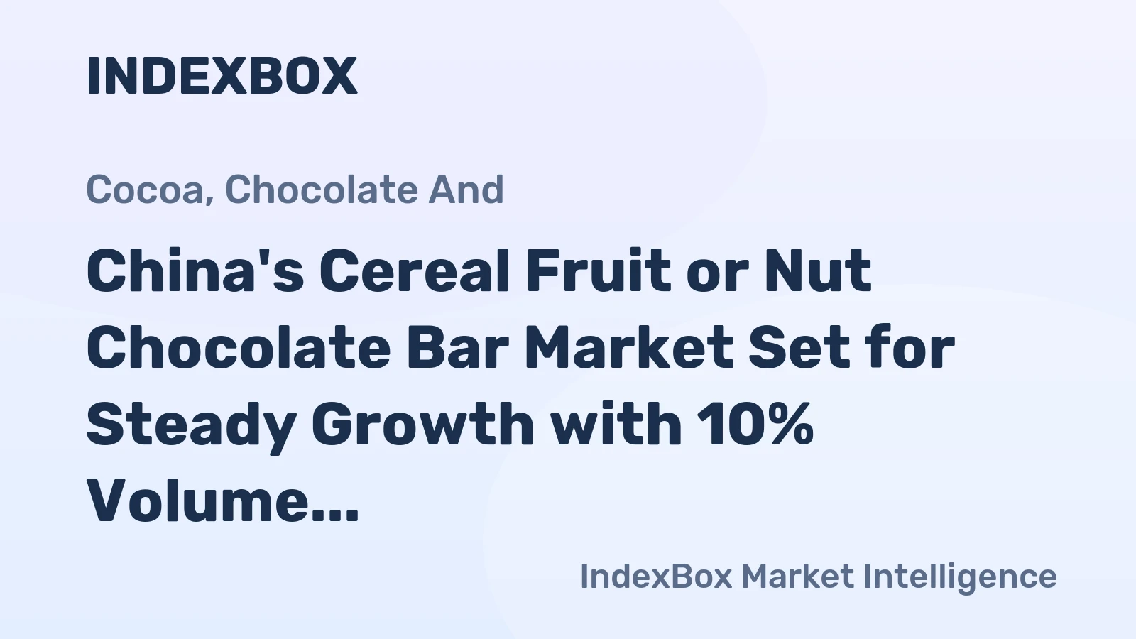 China's Cereal Fruit or Nut Chocolate Bar Market Set for Steady Growth with 10% Volume CAGR Through 2035