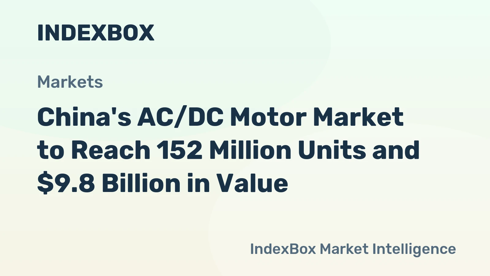 China's AC/DC Motor Market to Reach 152 Million Units and $9.8 Billion in Value