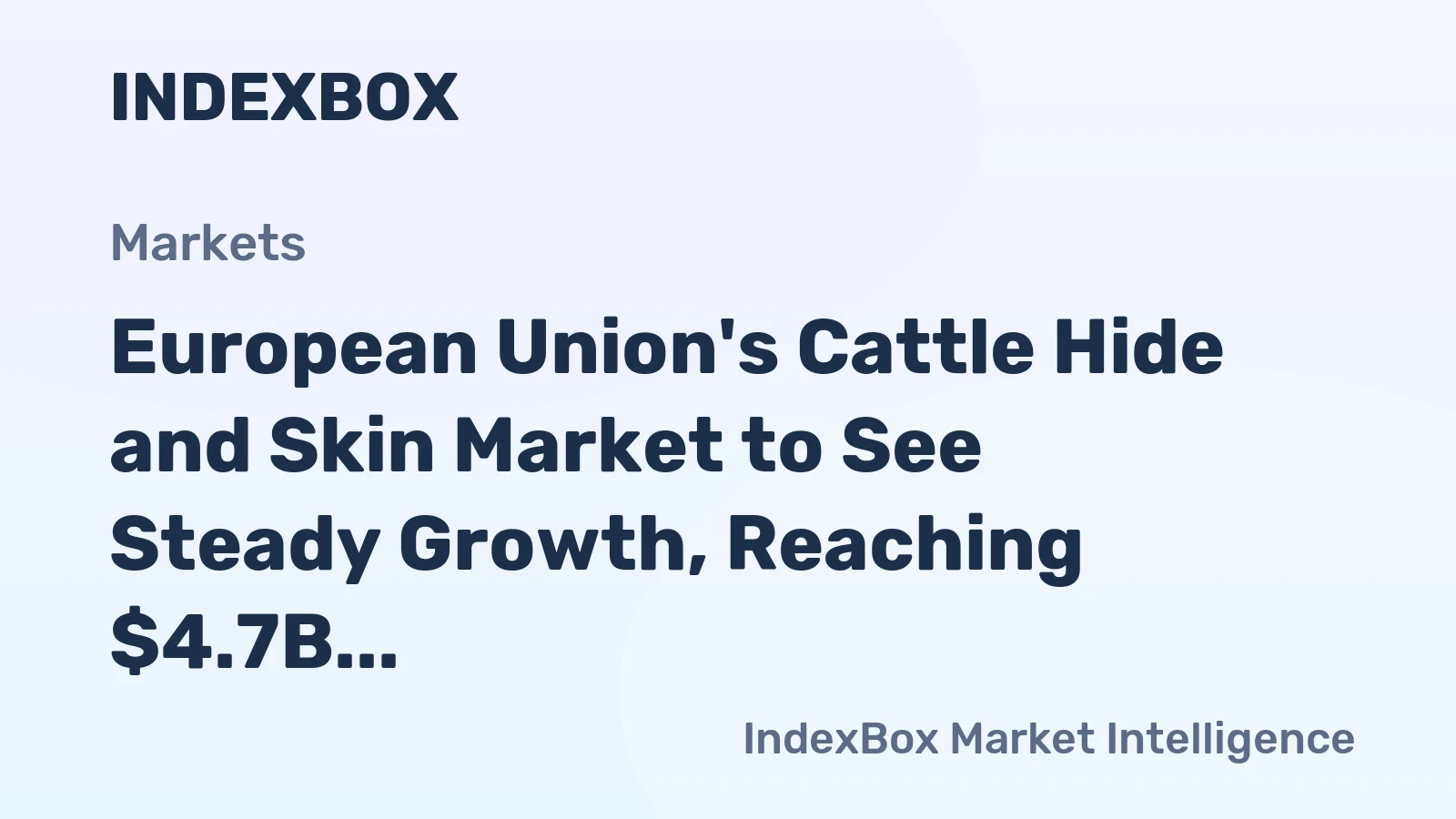 European Union's Cattle Hide and Skin Market to See Steady Growth, Reaching $4.7B by 2035
