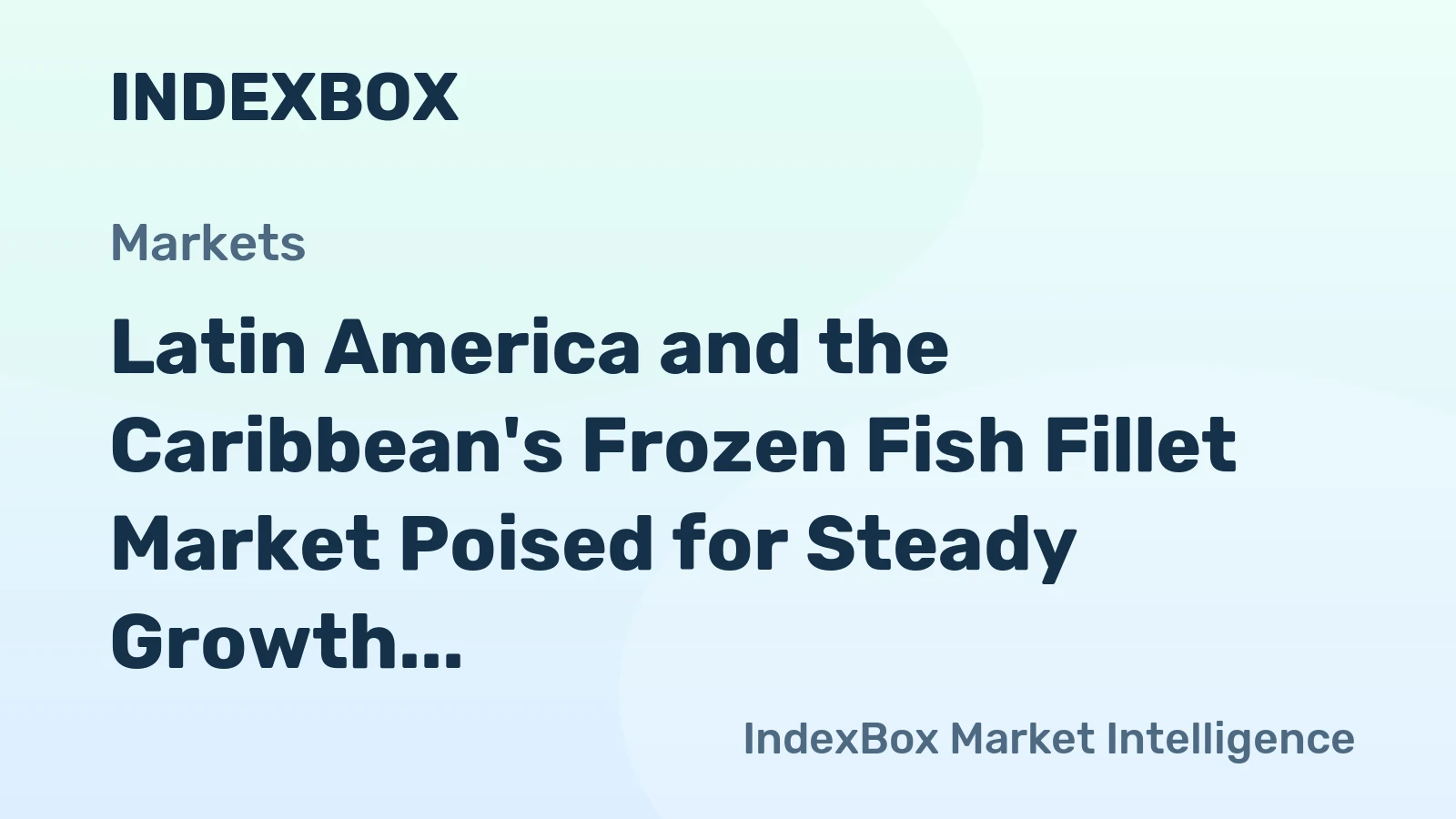 Latin America and the Caribbean's Frozen Fish Fillet Market Poised for Steady Growth with 2.4% CAGR